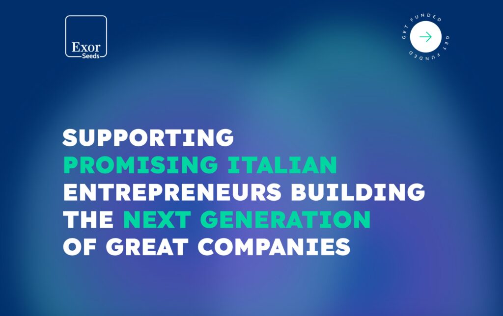 Exor lancia Italy Seeds: 150.000 euro per supportare gli imprenditori ...